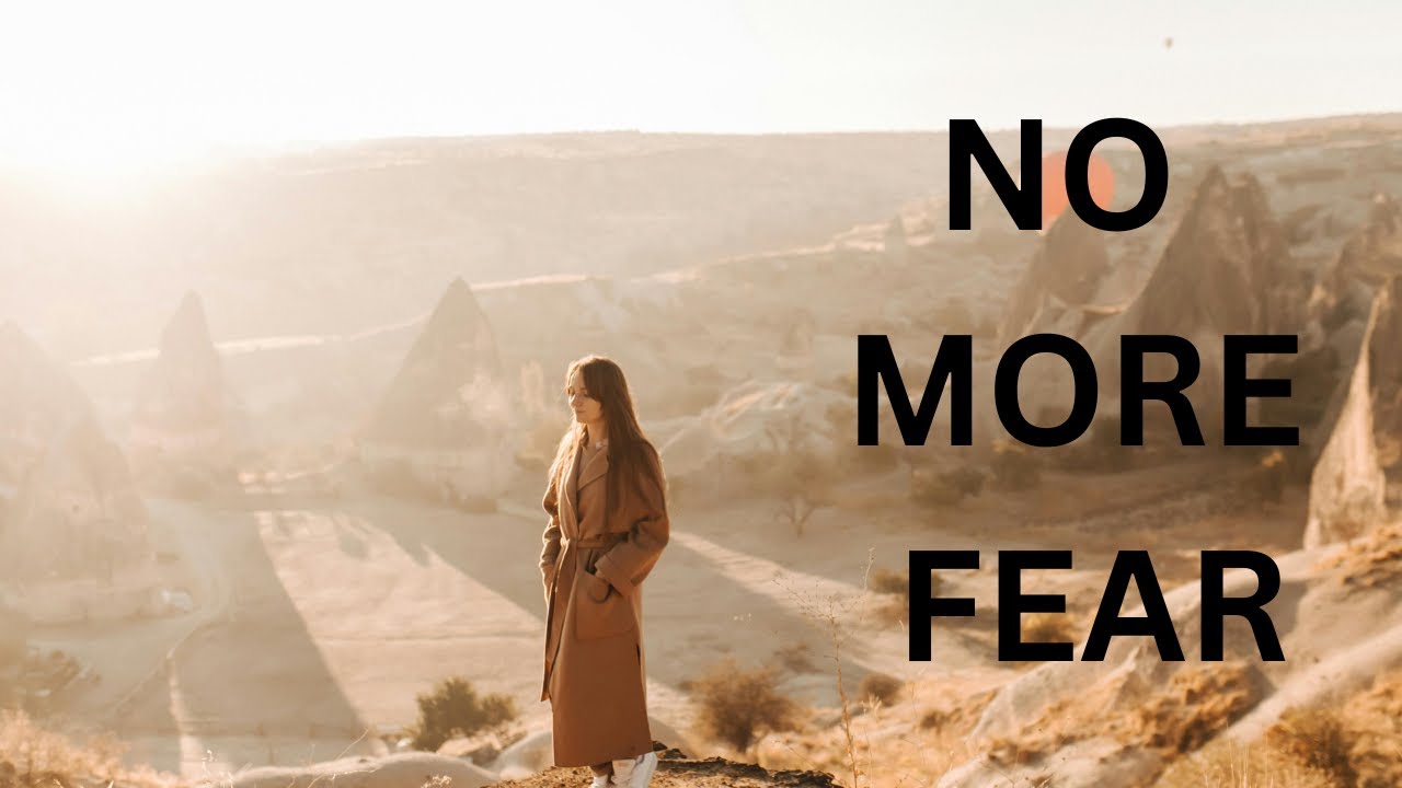NO MORE FEAR - YouTube