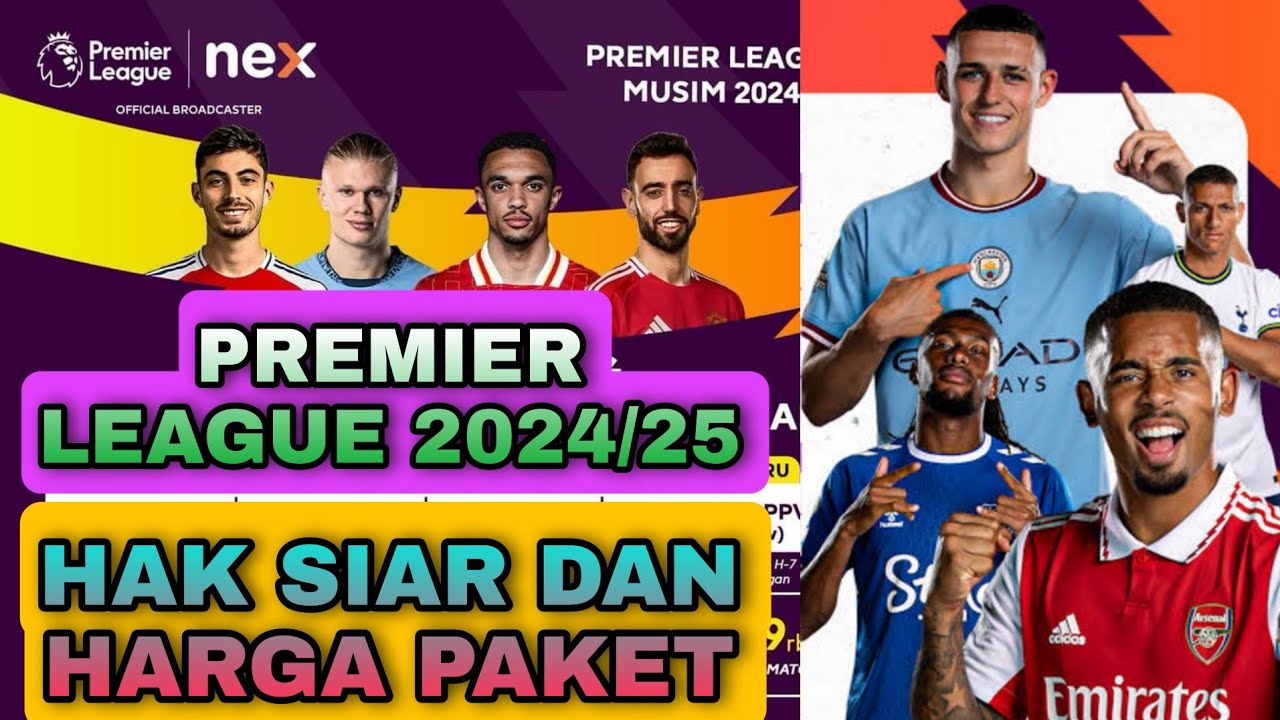 premier league 2024/2025 hak siar dan harga paketnya •cara nonton live premier league di ...