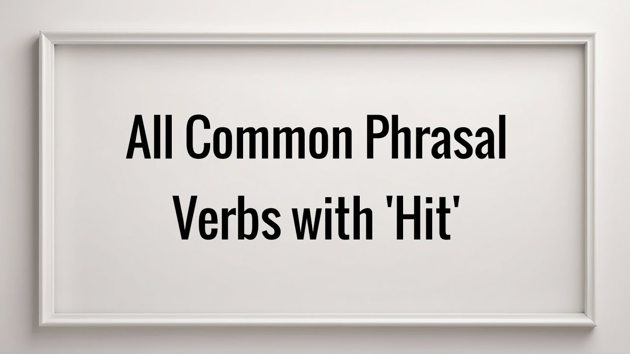 English Vocabulary | All Common Phrasal Verbs with 'Hit' | English ...