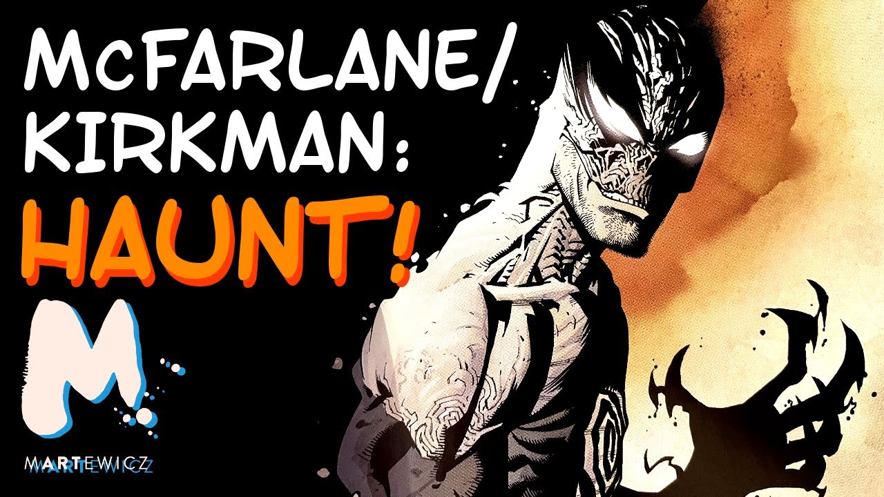 HAUNT: IMMORTAL EDITION! Todd McFARLANE, Robert KIRKMAN i Greg CAPULLO ...