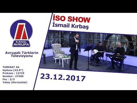 İso Show - İsmail Kırbaş 23.12.2017 | Kanal Avrupa