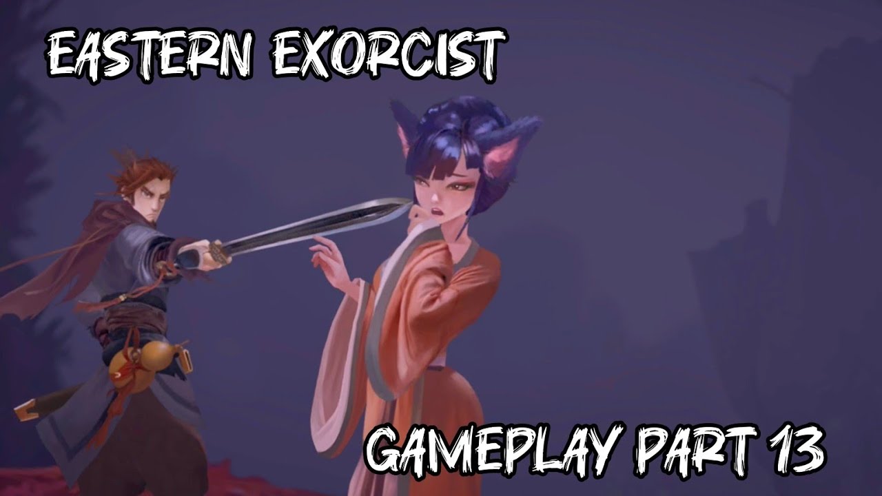 EASTERN EXORCIST GAMEPLAY PART 13 - YouTube