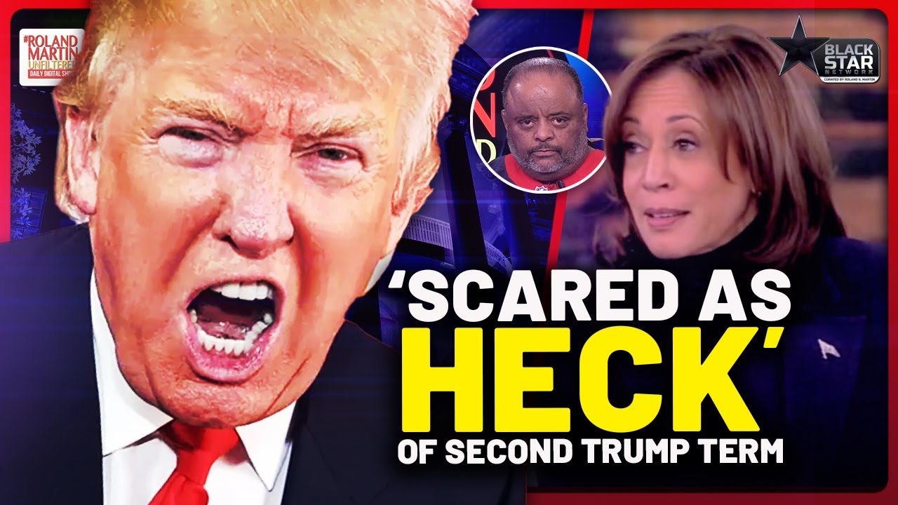 VP Kamala Harris 'SCARED AS HECK' About A Possible Trump Presidency | Roland Martin - YouTube