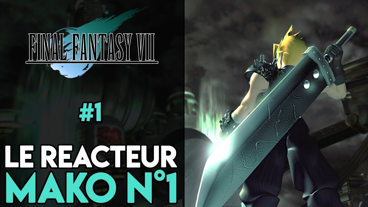 FINAL FANTASY VII #01 FR - LE REACTEUR MAKO N°1 - YouTube
