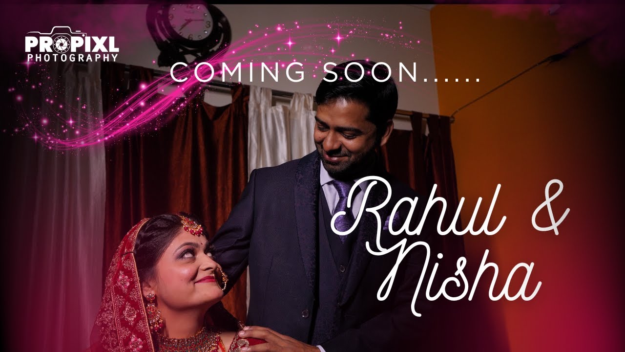 Rahul & Nisha: A Love Story Unveiled | Wedding Teaser by Propixl ...