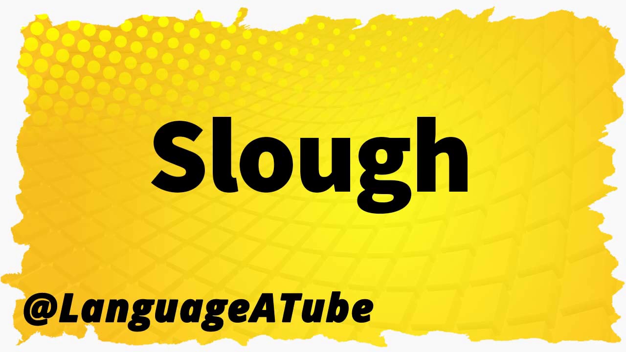 Slough Pronunciation ⚡️ How To Pronounce Slough! - YouTube