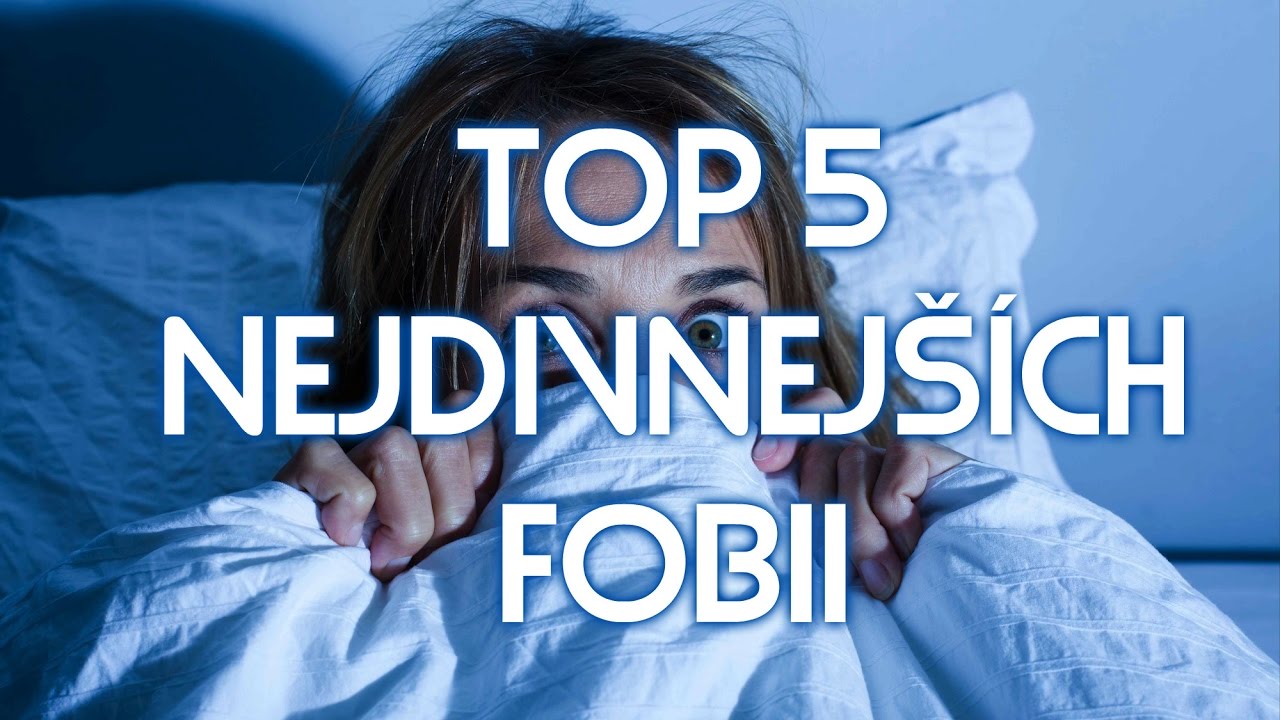 TOP 5 NEJDIVNĚJŠÍCH FOBII - YouTube