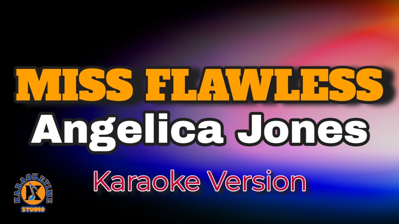MISS FLAWLESS - Angelica Jones (Karaoke Version) - YouTube