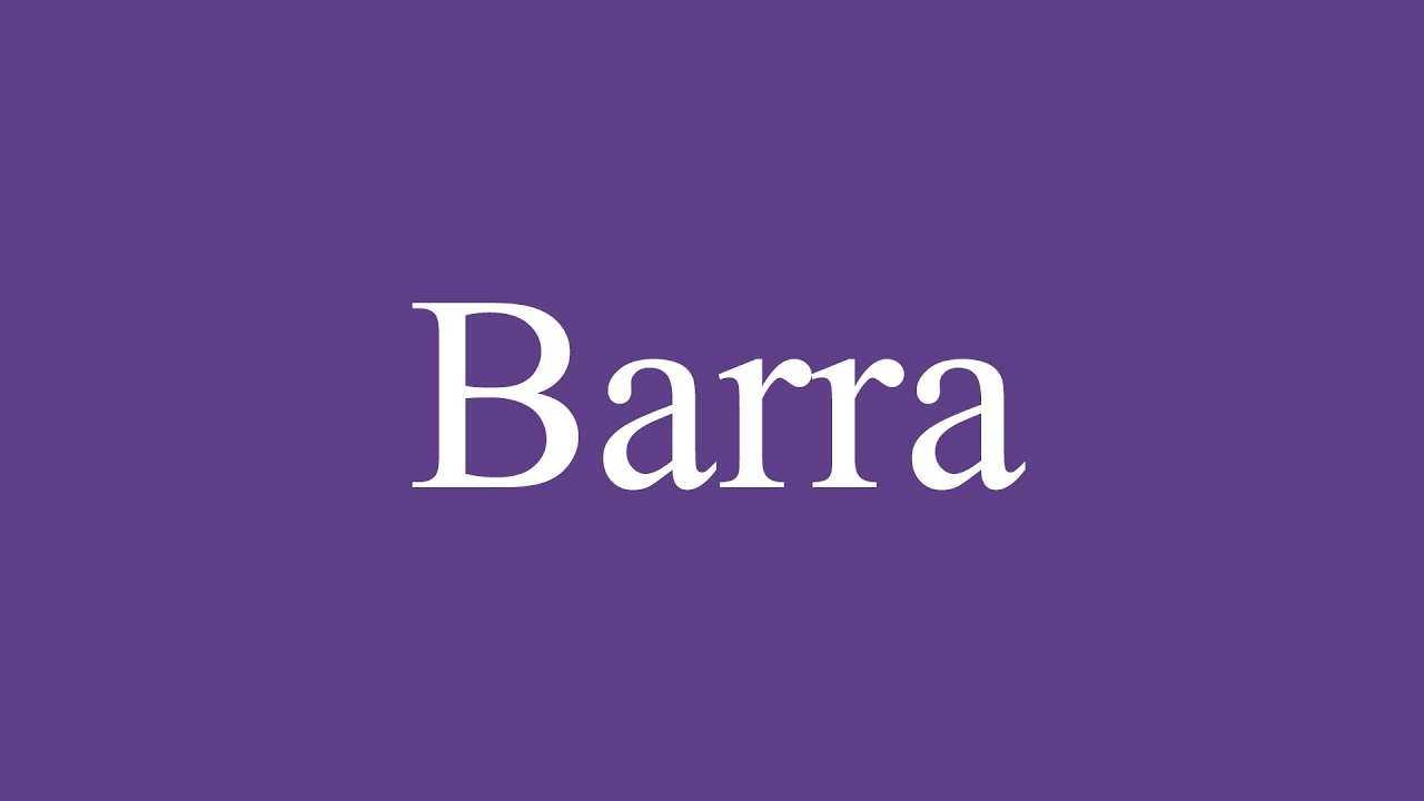 How To Pronounce ''Barra'' (Bar) Correctly in Spanish - YouTube