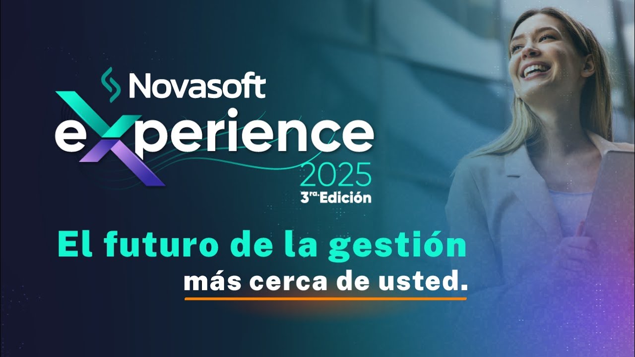 Novasoft Experience 2025 3ª Edición El futuro de la gestión más cerca de usted. - YouTube