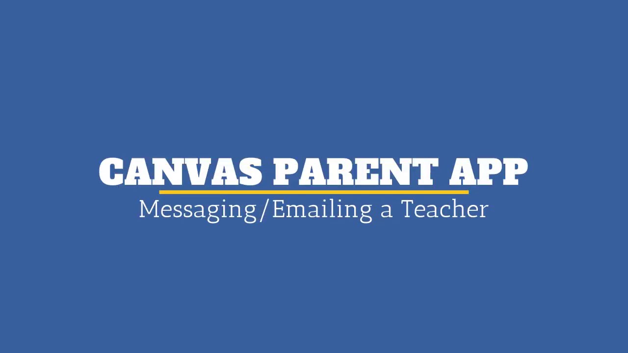 Canvas Parent App: Messaging a Teacher - YouTube