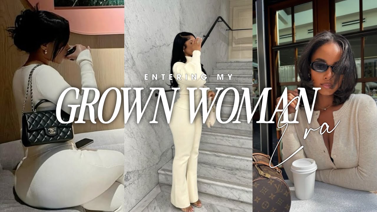 How to Step Into Your Grown Woman Era | From Girlhood to Womanhood | 10 ...