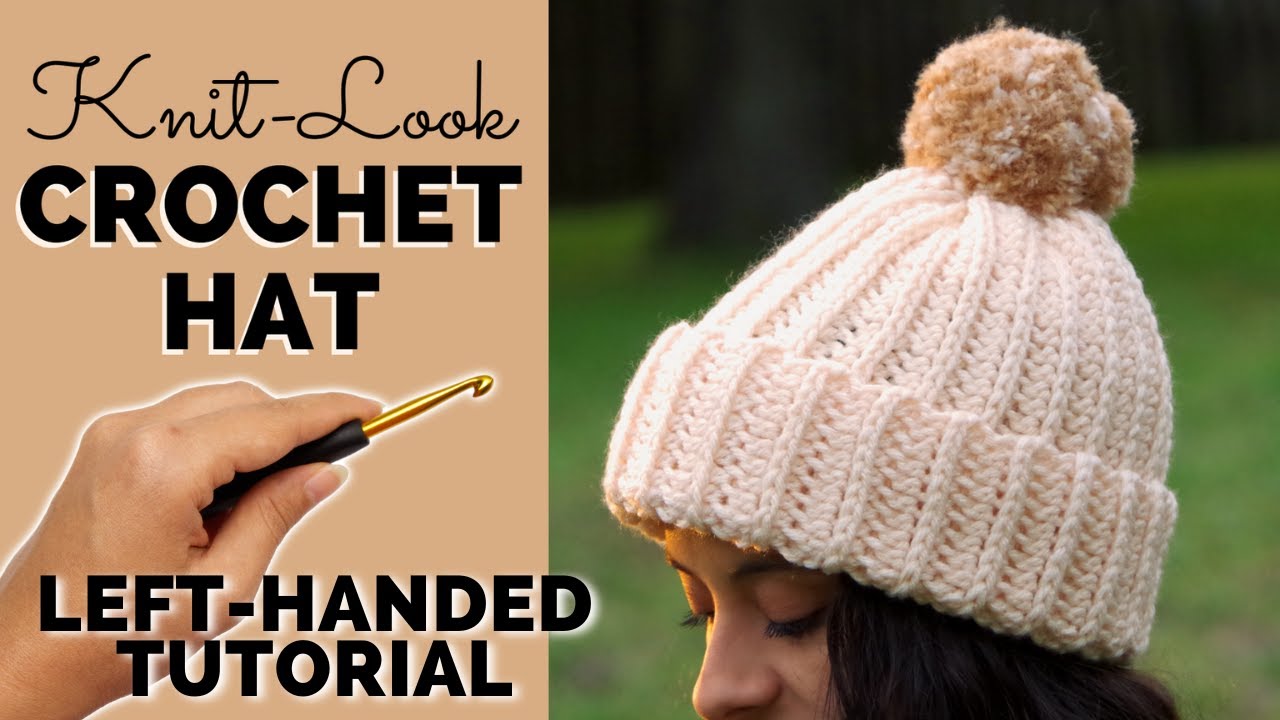 LEFT HANDED TUTORIAL Knit Look Crochet Hat For Beginners FREE LEFT HANDED TUTORIAL Knit Look Crochet Hat For Beginners FREE