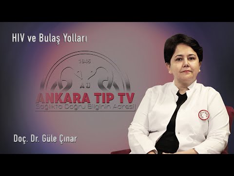 HIV ve Bulaş Yolları - Doç. Dr. Güle Çınar