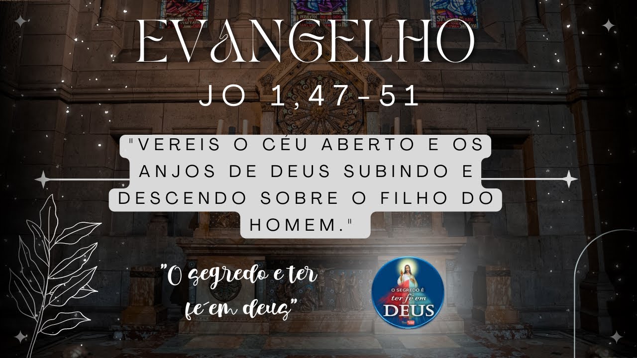 Evangelho de João 1,47-51 com Reflexão - "Vereis o céu aberto e os ...