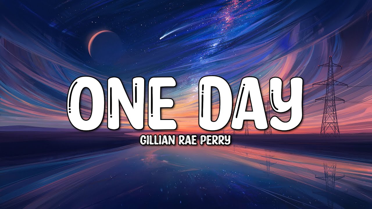 Gillian Rae Perry - One Day (Lyrics) - YouTube