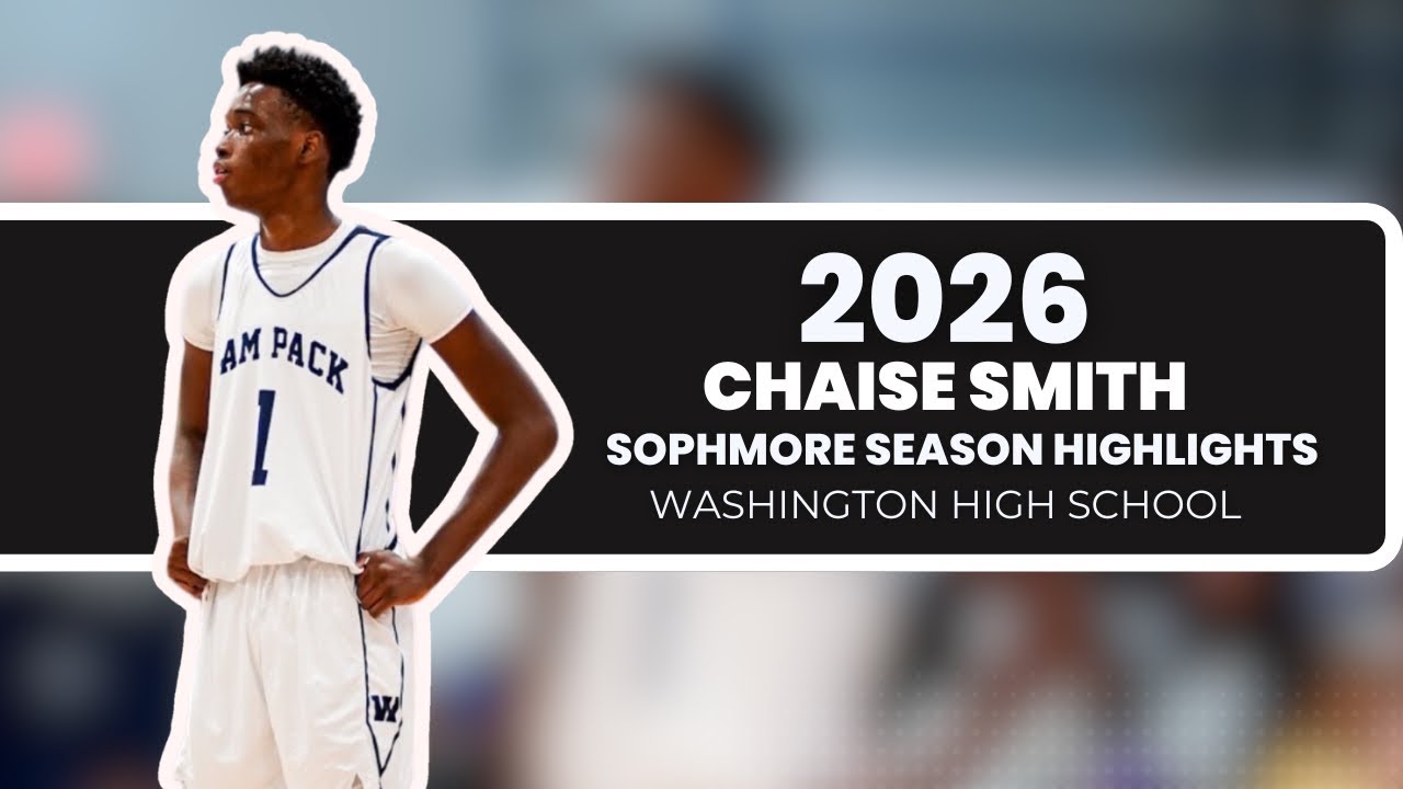 Chaise Smith Sophmore Season Highlights: Class of 2026: Washington High ...