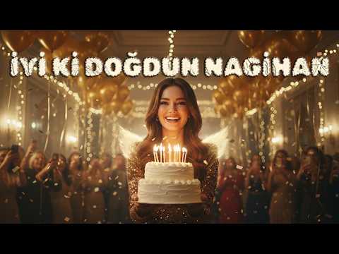 Doğum Günün Kutlu Olsun Nagihan - İsme Özel İyi Ki Doğdun Şarkıları