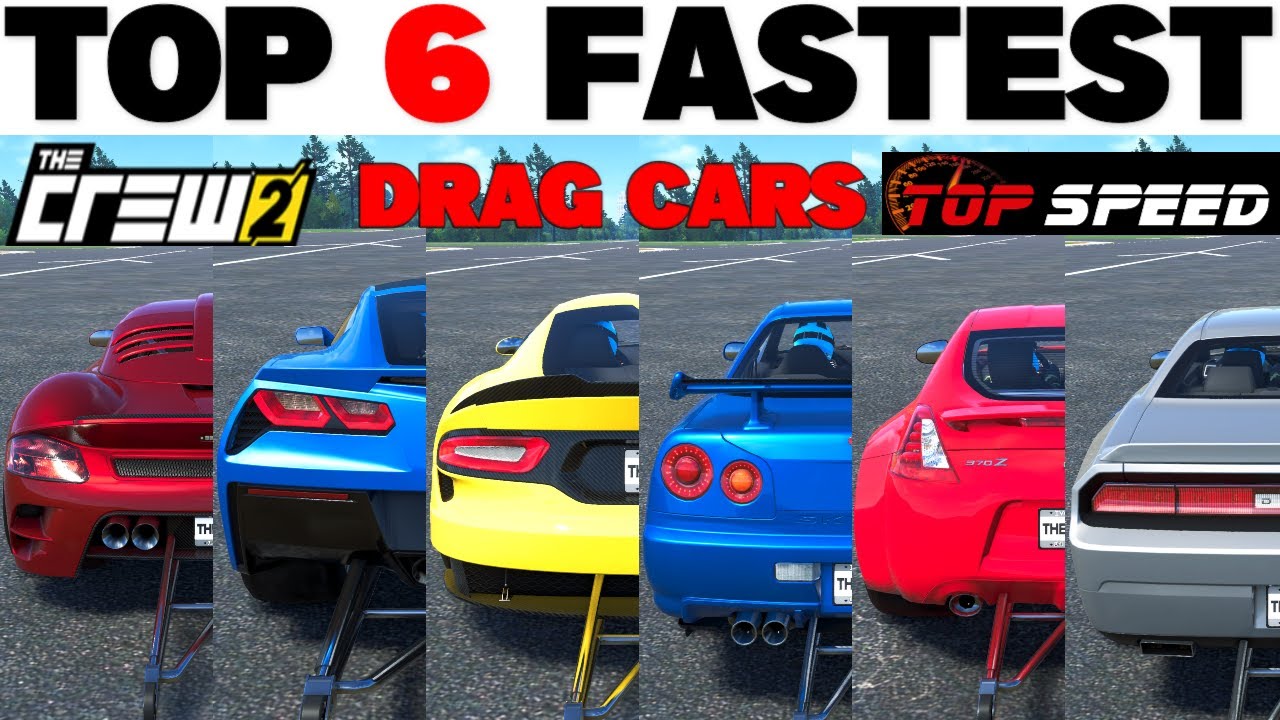 TOP 6 FASTEST DRAG RACE CARS in The Crew (All Stock?) - YouTube
