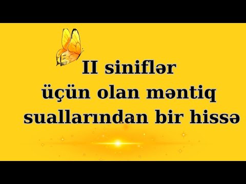 2-ci sinif şagirdlərinə dəstək.Məntiq sualları.