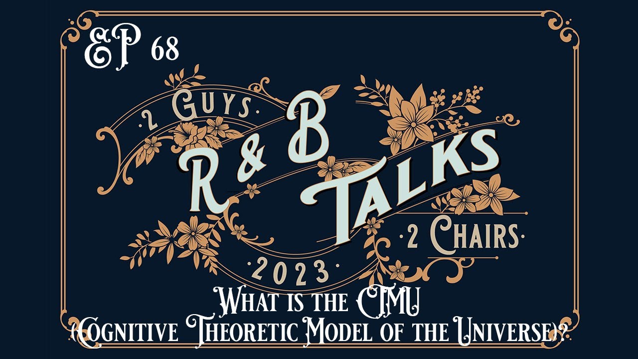 EP68 - What is the CTMU (Cognitive Theoretic Model of the Universe ...