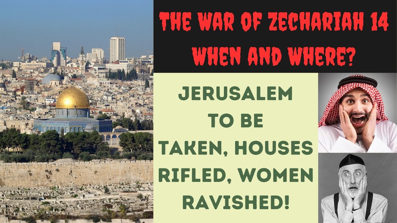 The Battle for Jerusalem Revealed in Zechariah Chapter 14. - YouTube