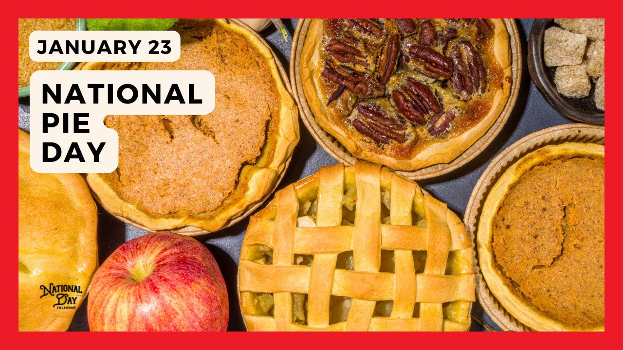 National Pie Day | January 23 - YouTube