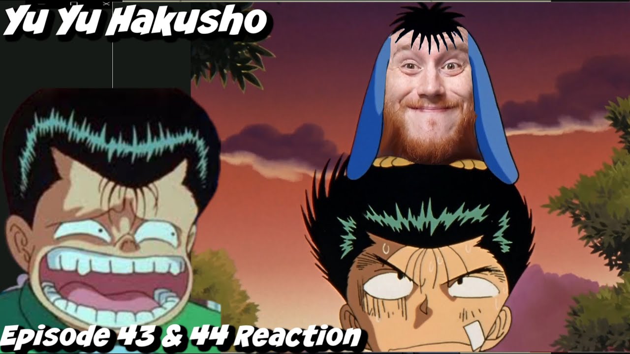 Yu Yu Hakusho Episode 43 & 44 Reaction - YouTube