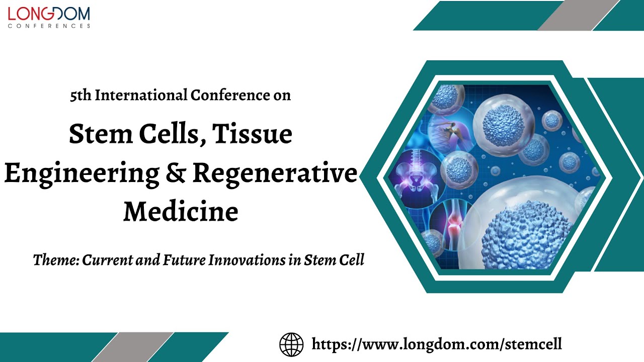 Stem Cell Conferences | Regenerative Medicine Meetings | Tissue ...