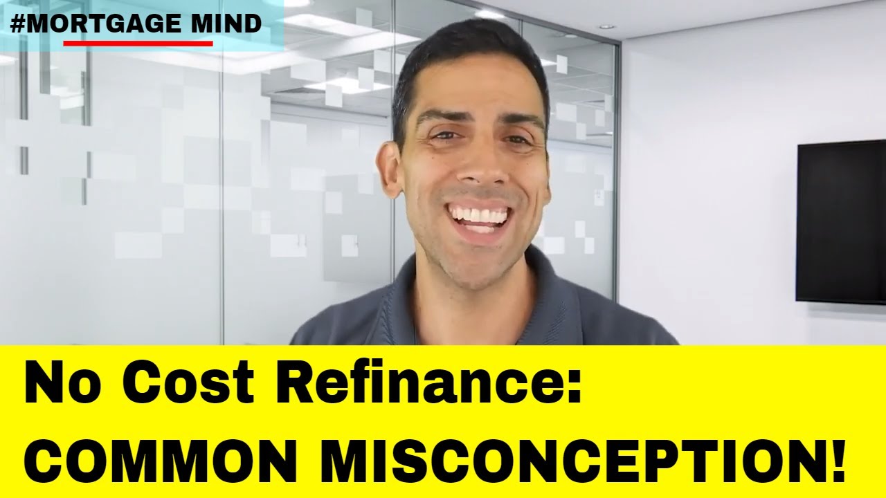No Cost Refinance: Common Misconceptions! - YouTube