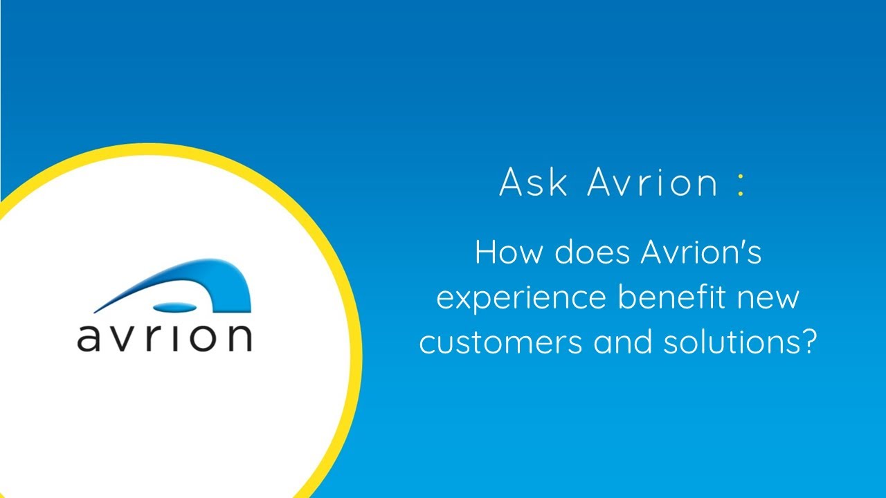 How does Avrion's experience benefit new customers and solutions? - YouTube
