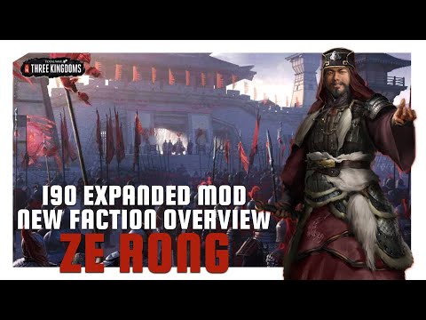 Ze Rong | 190 Expanded Mod New Faction Overview - YouTube