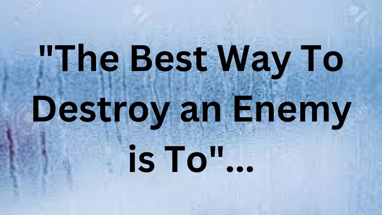 How To Destroy Your Enemy Without Fighting.. | Best Inspirational ...