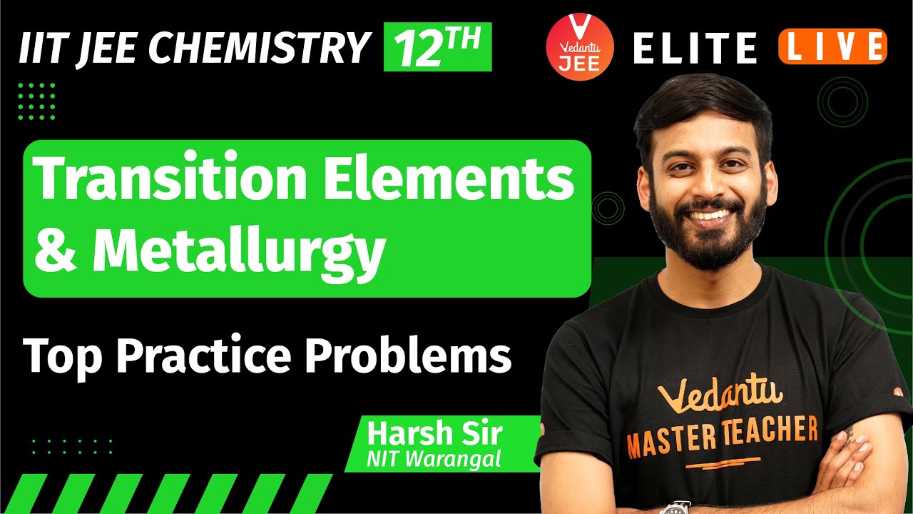 Transition Elements & Metallurgy Class 12 | Top Practice Problem | JEE ...