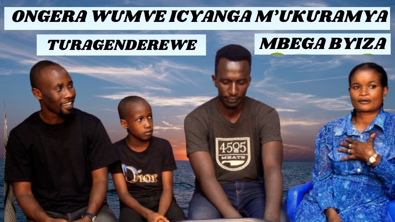 ONGERA WUMVE ICYANGA M'UKURAMYA,TURAGENDEREWE,MBEGA BYIZA - YouTube