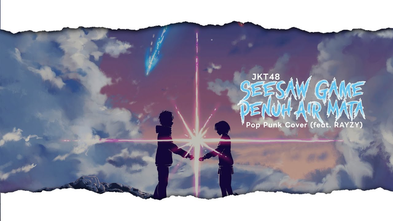 JKT48 - Seesaw Game Penuh Air Mata Pop Punk Cover (feat. @rayzy5271 ) - YouTube