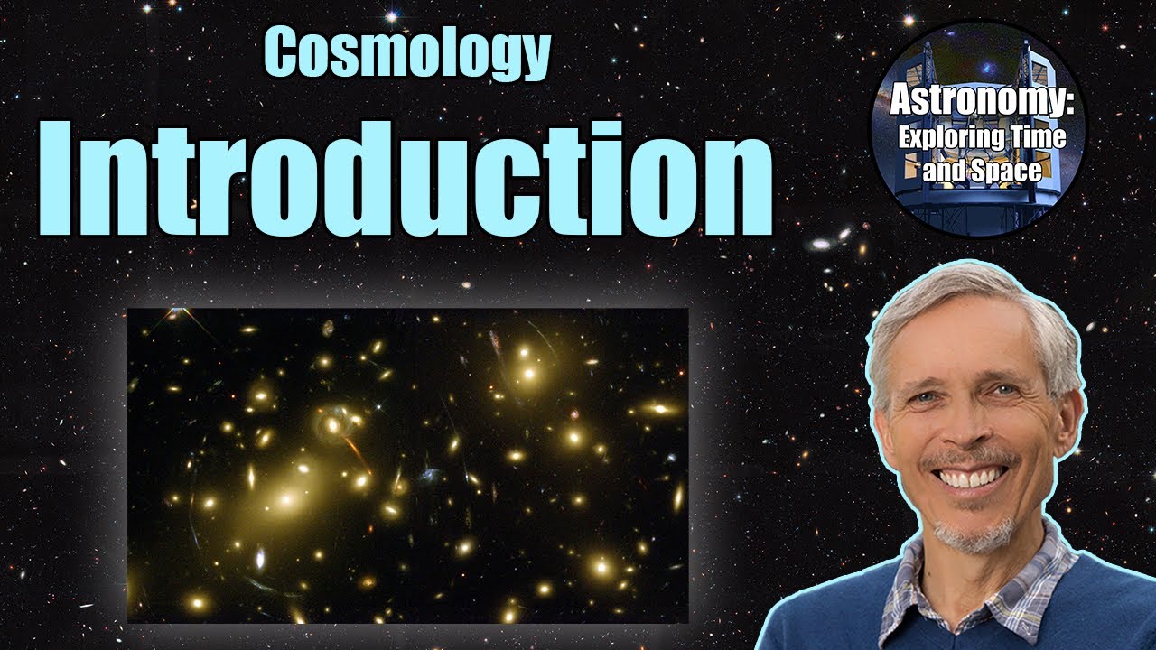 Cosmology Introduction | Introductory Astronomy Course 10.00 - YouTube