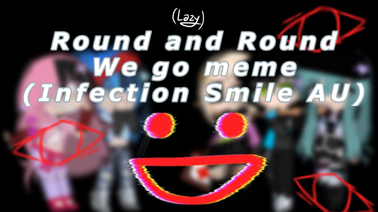 Round and Round we go meme // Infectious Smile AU // This don’t make ...