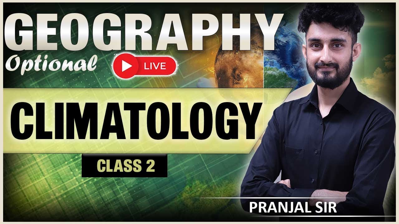 Climatology Lecture -2 | Geography Optional | Geography Optional Topper ...