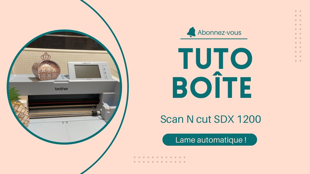 Tuto boîte - Scan N Cut SDX1200 - YouTube