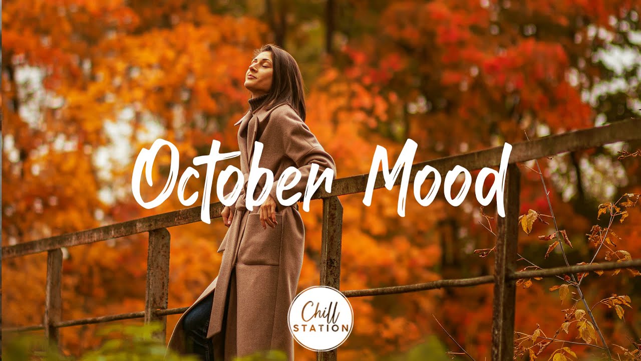 October Mood | mellow music to listen to makes you better mood | An ...