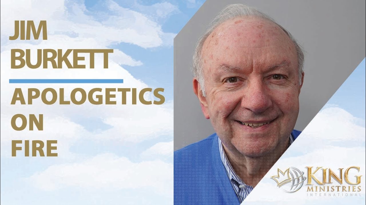 Jim Burkett | Apologetics on Fire | Evangelism Podcast | Evangelism ...