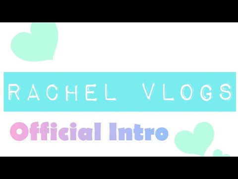 Rachel Vlogs *Official Intro* - YouTube