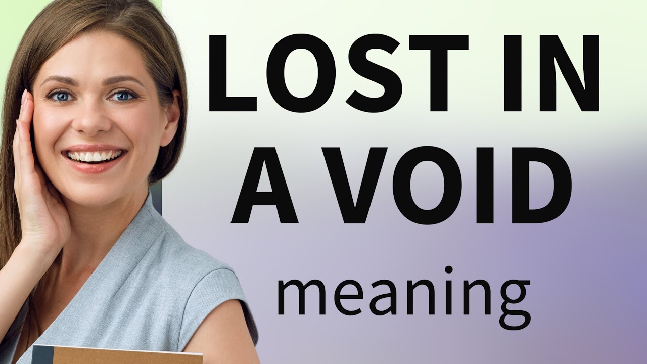 Understanding The Phrase Lost In A Void An English Learning Guide understanding-the-phrase-lost-in-a-void-an-english-learning-guide