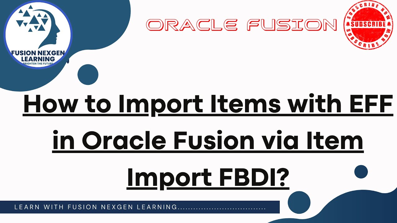 How to Import Items with EFF in Oracle Fusion via Item Import FBDI ...