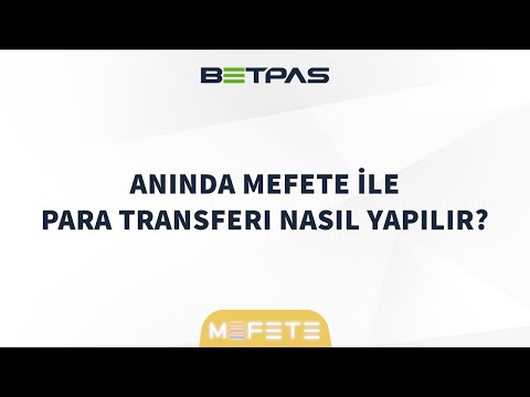 Betpas - Anında Mefete ile Para Transferi Nasıl Yapılır?
