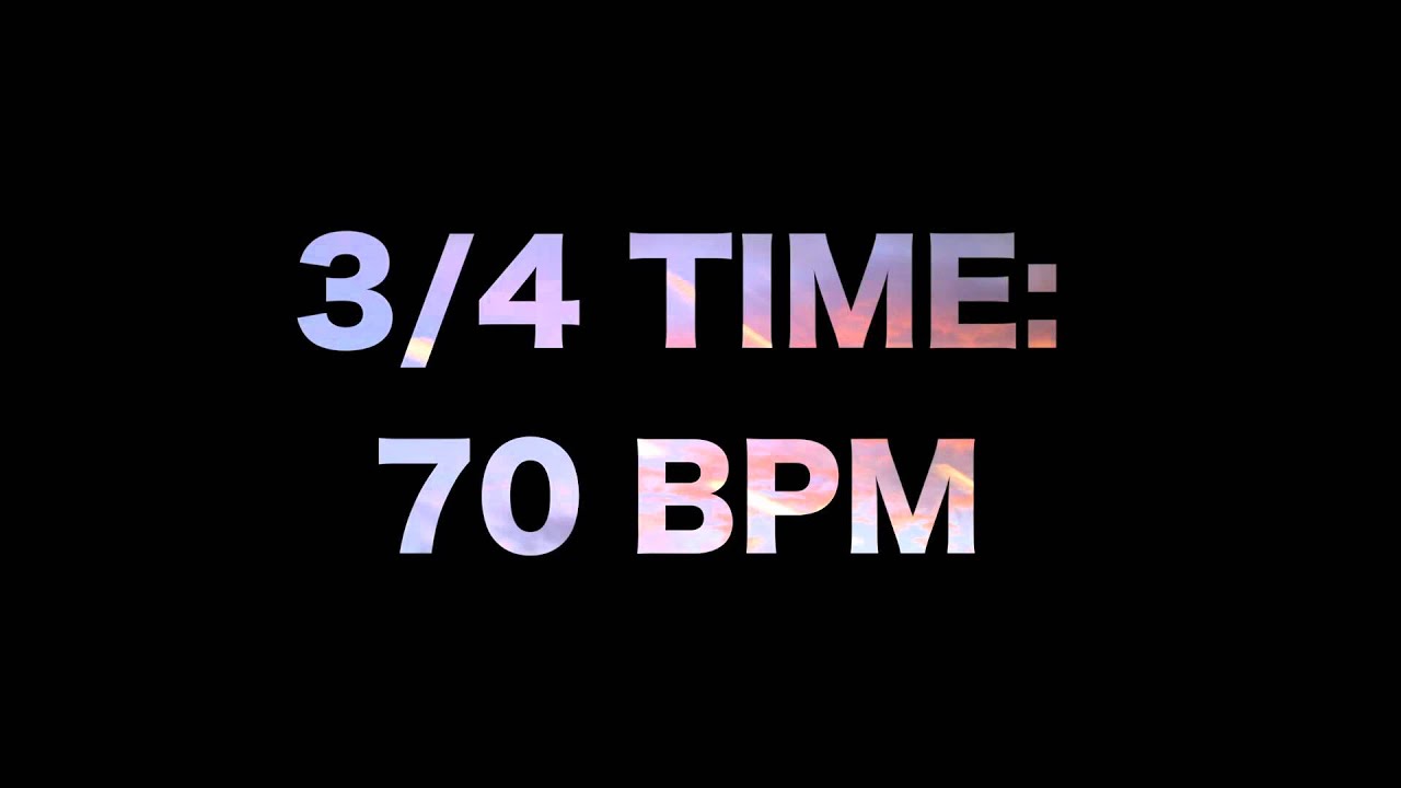 3/4 Time: 70 BPM - YouTube