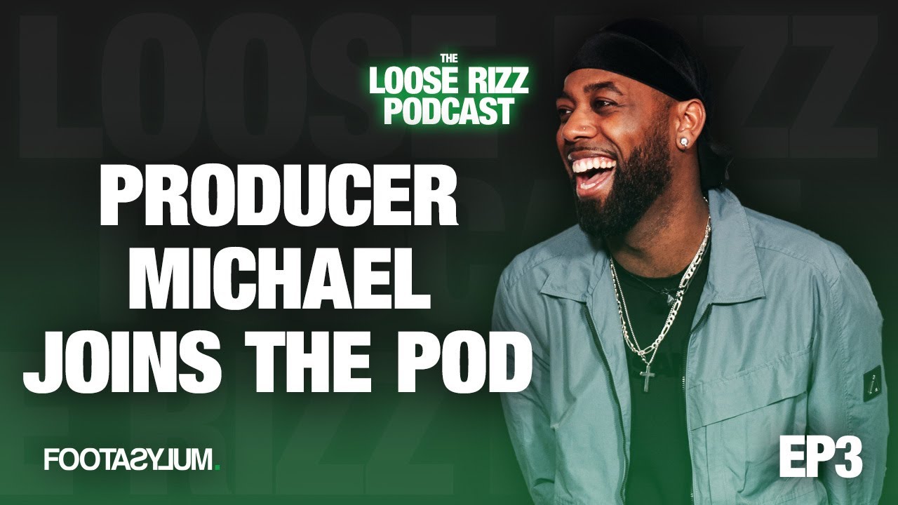 Producer Michael joins the Pod | The Loose Rizz Podcast Ep 3 ...