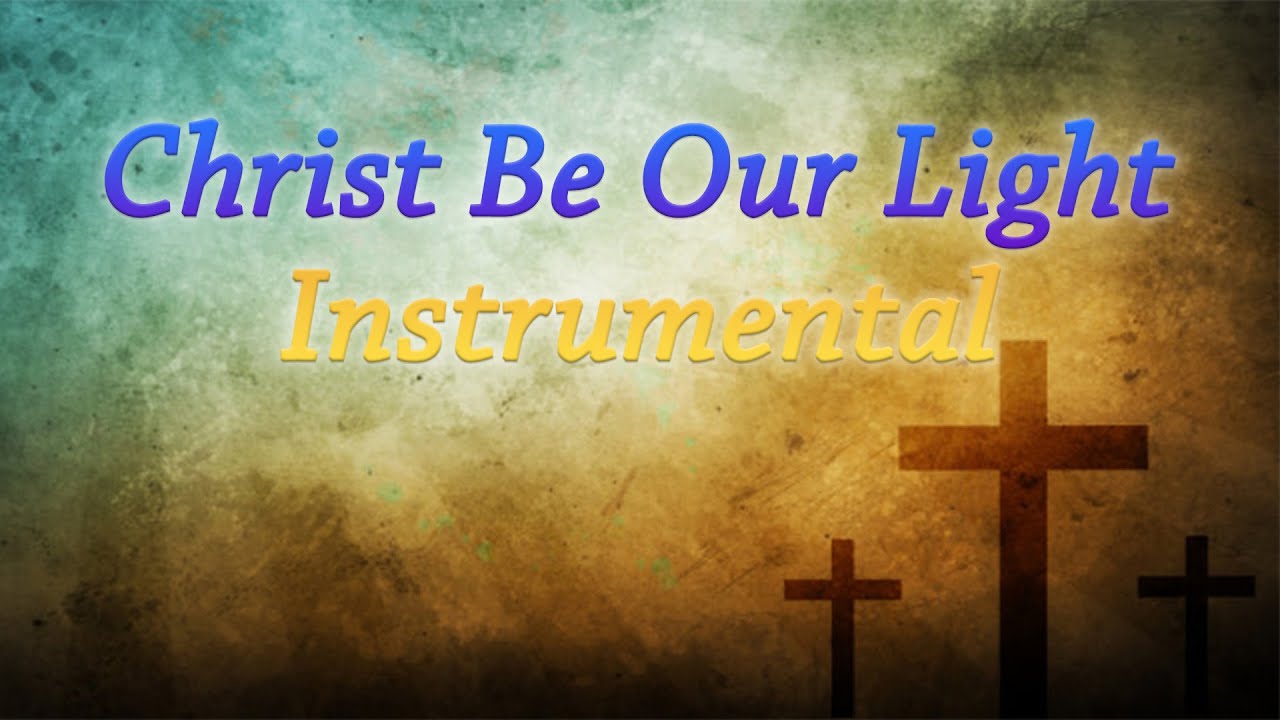 Christ Be Our Light Instrumental - YouTube