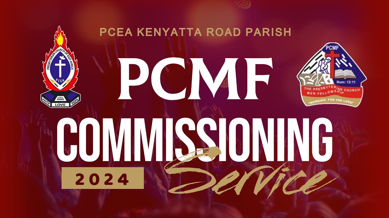 PCMF COMMISSIONING | PCEA KENYATTA ROAD CHURCH - YouTube